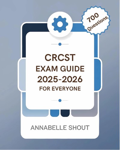 Certified Registered Central Service Technician (CRCST) Exam Guide 2025 ...