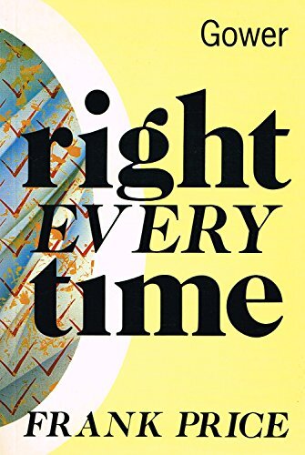 Right Every Time: Using the Deming Approach By Frank Price ...