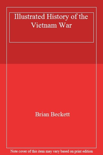 Illustrated History of the Vietnam War By Brian Beckett 9780713717907| eBay
