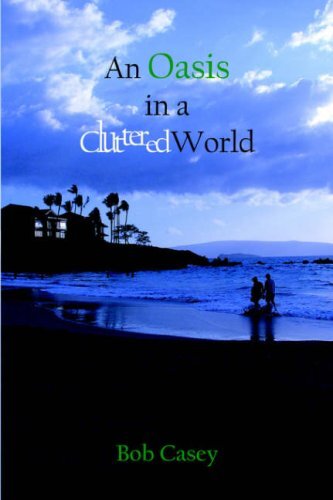 An Oasis in a Cluttered World by Casey New 9781425966683 Fast Free ...