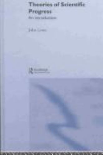 Theories of Scientific Progress : An Introduction by John Losee (2003 ...