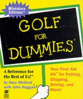 Golf for Dummies: a Reference for the ..., Huggan, John 9780762406333 ...