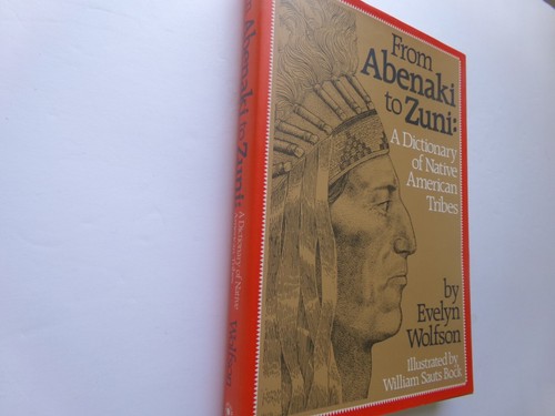From Abenaki to Zuni : A Dictionary of Native American Tribes by Evelyn ...