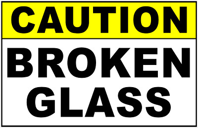 Caution Broken Glass Sign. Size Options | eBay