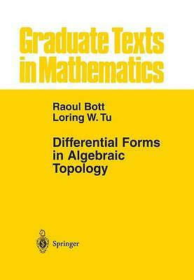 Differential Forms in Algebraic Topology by Loring W. Tu, Raoul Bott ...