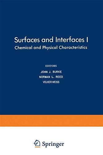 Surfaces and Interfaces I : Chemical and Physical Characteristics ...