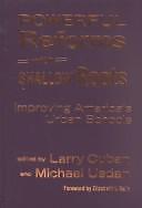 Powerful Reforms with Shallow Roots : Improving America's Urban Schools ...