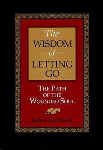 The Wisdom of Letting Go - Paperback By Booth, Father Leo - GOOD ...