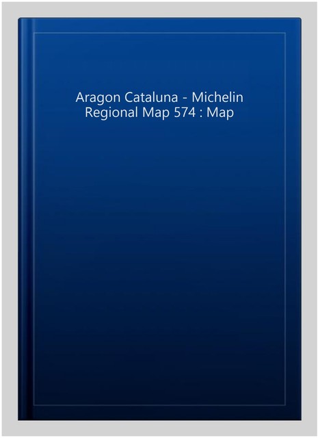 Maps/Regional (Michelin) Ser.: Mapa Regional Cataluña,/Catalunya ...
