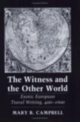 The Witness and the Other World : Exotic European Travel Writing ...