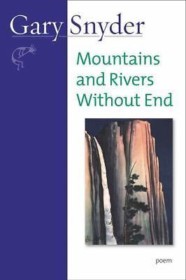 Mountains and Rivers Without End : Poem by Gary. Snyder (2008, Perfect ...