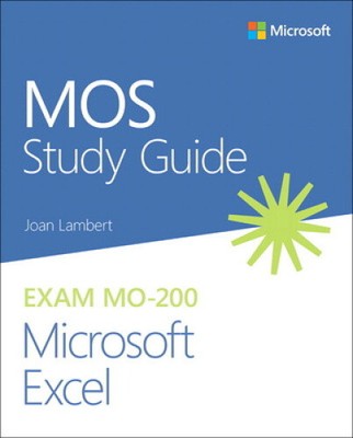 MOS Study Guide for Microsoft Excel Exam MO-200 (MOS Study Guide ...