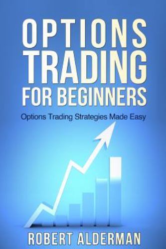 Options Trading for Beginners: Options Trading Strategies Made Easy by ...
