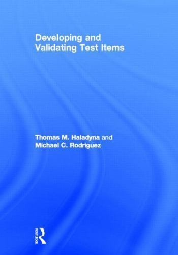 Developing and Validating Test Items by Michael C. Rodriguez and Thomas ...