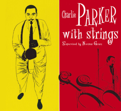 Charlie Parker - With Strings: Centennial Celebration Collection 1920 ...