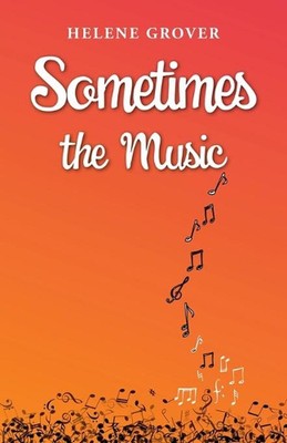 Sometimes the Music by Helene Grover (English) Paperback Book ...