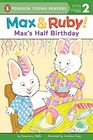 MAX'S HALF BIRTHDAY (MAX AND RUBY) By Rosemary Wells & Andrew Grey ...