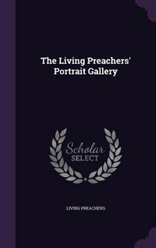 Living Preachers' Portrait Gallery by Living Preachers (2015, Hardcover ...
