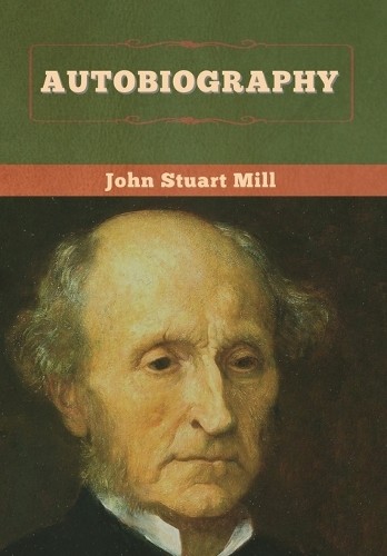 John Stuart Mill Autobiography (Hardback) (UK IMPORT) 9781647995478| eBay