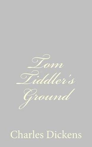 Tom Tiddler's Ground by Charles Dickens (Paperback / softback, 2013 ...