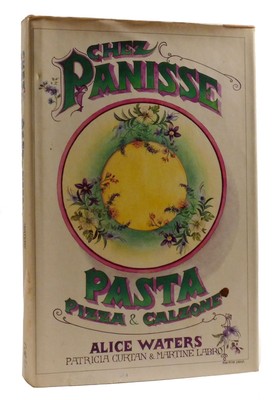 Alice Waters CHEZ PANISSE PASTA PIZZA & CALZONE 1st Edition 1st ...