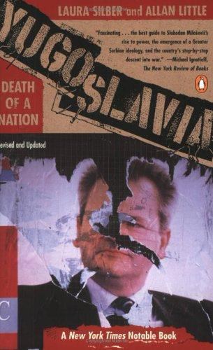 Yugoslavia : Death of a Nation by Laura Silber and Allan Little (1997 ...