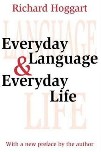 Everyday Language and Everyday Life by Richard Hoggart (2003, Hardcover ...