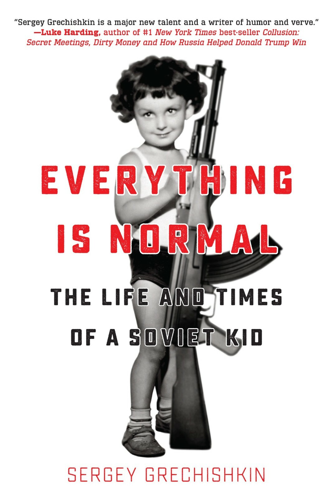 Everything Is Normal : The Life and Times of a Soviet Kid by Sergey ...