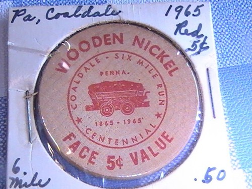 WOODEN NICKEL COALDALE PENNA SIX MILE RUN CENTENNIAL JULY 31, 1965 RED ...