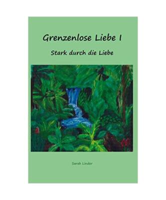 Grenzenlose Liebe I: Stark durch die Liebe, Sarah Linder 9789463426053 ...