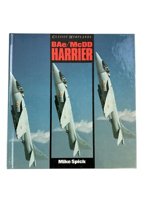 British BAe/McDD Harrier Classic Warplanes Mike Spick Hardcover ...