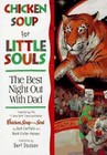 Chicken Soup for Little Souls Reader: the Best Night Out With Dad ...