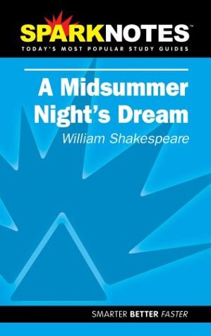 A MIDSUMMER NIGHT'S DREAM (SPARKNOTES LITERATURE GUIDE) By William ...
