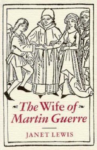 Wife of Martin Guerre by Janet Lewis and Kevin Haworth (1967, Trade ...