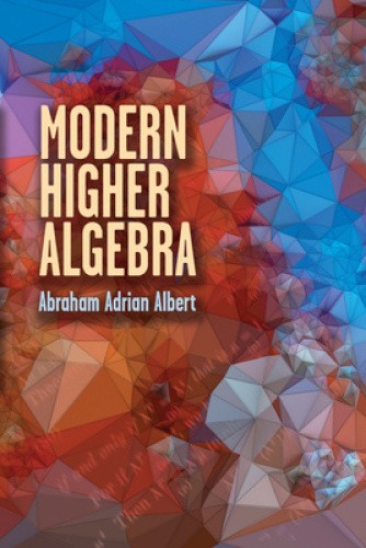 Modern Higher Algebra by Abraham Adrian Albert [Paperback] | eBay.de