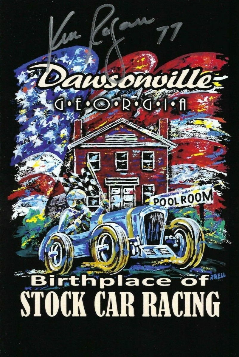 SIGNED 2021 KEN RAGAN "DAWSONVILLE ,GA BIRTHPLACE OF STOCK CAR RACING ...