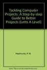 Tackling Computer Projects: A Step-by-step Guide to Better Proje | eBay