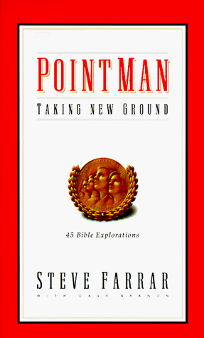 POINT MAN DEVOTIONAL: TAKING NEW GROUND By Steve Farrar & Dave Branon ...
