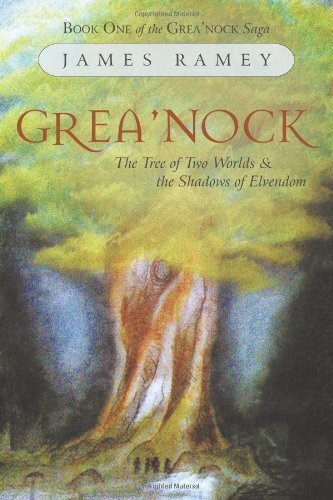 GREA'NOCK: THE TREE OF TWO WORLDS AND THE SHADOWS OF By James Ramey ...