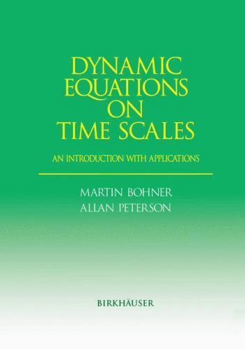 Dynamic Equations on Time Scales : An Introduction With Applications ...