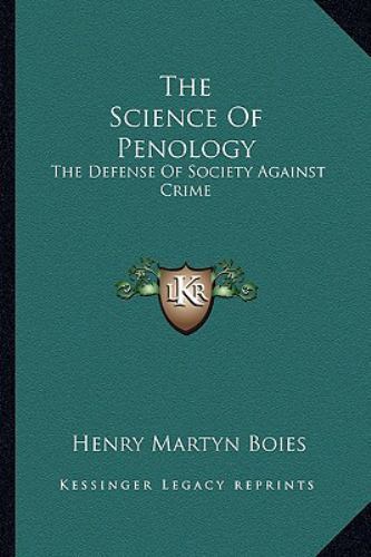 Science of Penology : The Defense of Society Against Crime by Henry ...