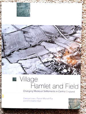 Village, Hamlet and Field: Changing Medieval Settlements in Central England Pb | eBay