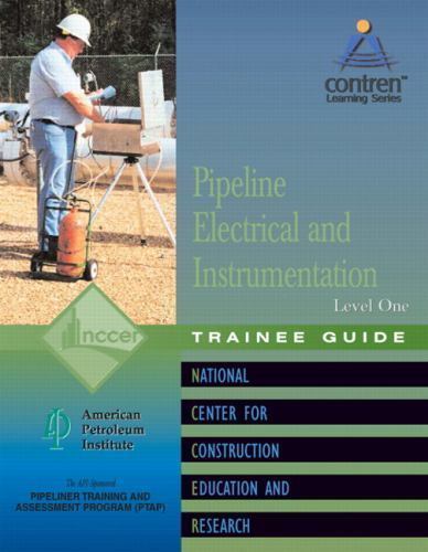 Pipeline Electrical and Instrumentation Trainee Guide, Level 1 by NCCER (2002, Trade Paperback ...