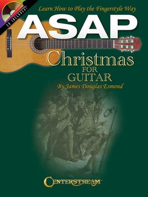 ASAP Christmas for Guitar: Learn How to Play the Fingerstyle Way [With ...