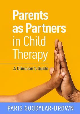 Parents as Partners in Child Therapy: A Clinician's Guide by Paris ...