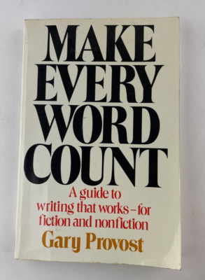 Make Every Word Count: A Guide to Writing - Paperback, by Provost Gary ...