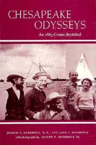 Chesapeake Odysseys : An 1883 Cruise Revisited by Joseph T. Rothrock ...