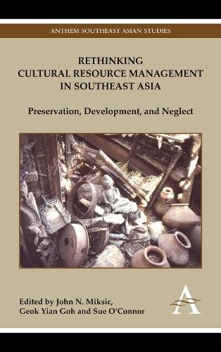 John N. Miksic Rethinking Cultural Resource Management in Southeast ...