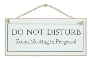 DO NOT DISTURB ZOOM MEETING IN PROGRESS SIGN. LOCKDOWN.HOMESCHOOLING ...