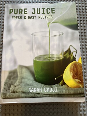 Pure Juice : Fresh and Easy Recipes by Sarah Cadji 9781581573107| eBay